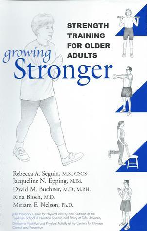 Growing Stronger: Strength Training for Older Adults by Rebecca A ...