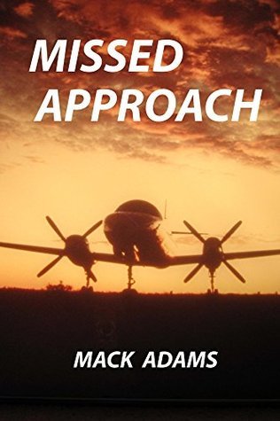 Missed Approach by Mack Adams | Goodreads