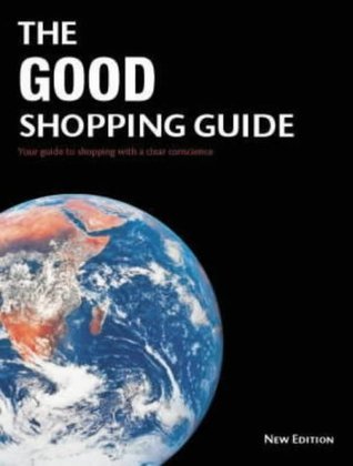 The Good Shopping Guide: Your Guide to Shopping with a Clear Conscience ...