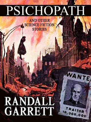 Psichopath and Other Science Fiction Stories by Randall Garrett | Goodreads
