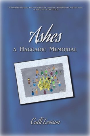 Ashes: a Holocaust Haggadah for Passover by Kathryn Levison | Goodreads