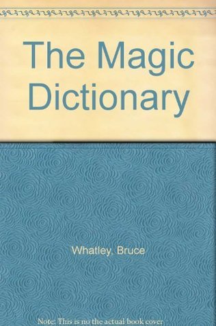 The Magic Dictionary by Bruce Whatley | Goodreads