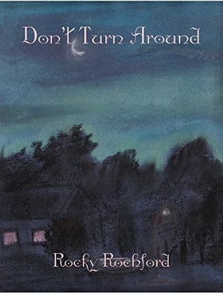 Don't Turn Around by Rocky Rochford | Goodreads