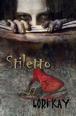 Stiletto by Lori Kay | Goodreads