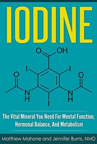 Iodine: The Vital Mineral You Need For Mental Function, Hormonal ...