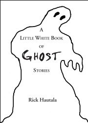 A Little White Book of Ghost Stories by Rick Hautala | Goodreads