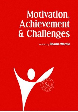 Motivation, Achievement & Challenges by Charlie Wardle | Goodreads