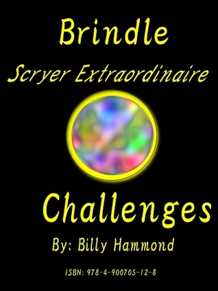 Brindle - Scryer Extraordinaire - Challenges by Billy Hammond | Goodreads