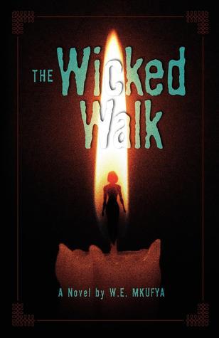 The Wicked Walk by W.E. Mkufya | Goodreads