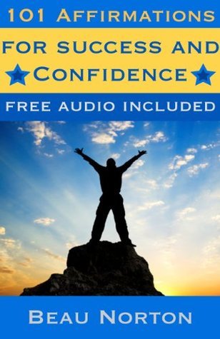 101 Affirmations for Success and Confidence: Positive affirmations for ...