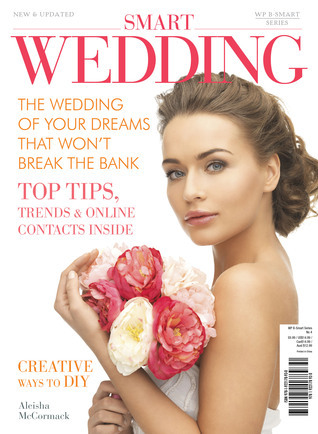 Smart Wedding, the Complete Wedding Planner: Happy Wedding, Happy ...