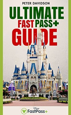 Ultimate Disney World FastPass+ and My Disney Experience Guide: All you ...
