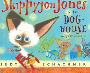 Skippyjon Jones in the Dog-House by Judy Schachner | Goodreads