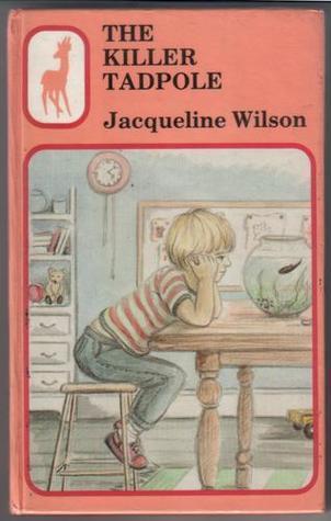 The Killer Tadpole by Jacqueline Wilson | Goodreads