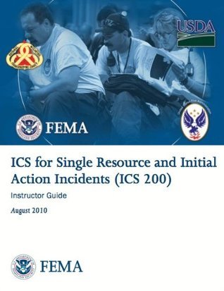 ICS for Single Resources and Initial Action Incidents (ICS 200 ...