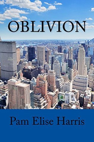 Oblivion by Pam Elise Harris | Goodreads