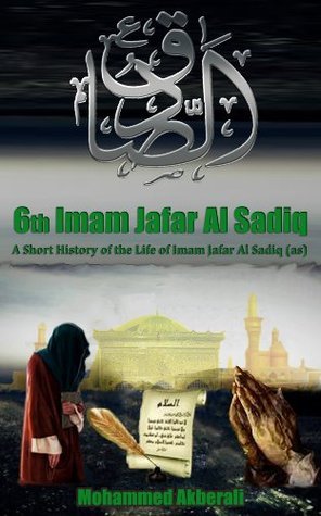 Biography of Imam Jafar Al Sadiq (as): A short History of Imam Jafar Al ...