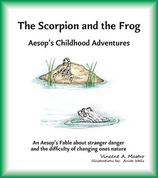 The Scorpion and the Frog: An Aesop's Fable about stranger danger and ...