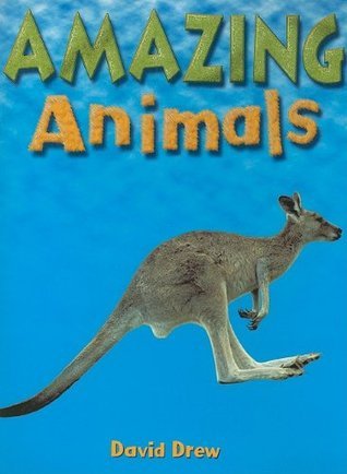Amazing Animals by David Drew | Goodreads