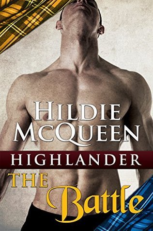 The Battle (The Highlander #2) by Hildie McQueen | Goodreads