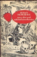 Grave Dirt and Selected Strawberries by Susan Musgrave | Goodreads