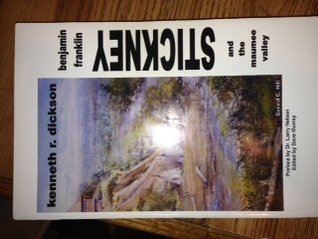 Benjamin Franklin Stickney and the maumee valley by Kenneth R. Dickson ...