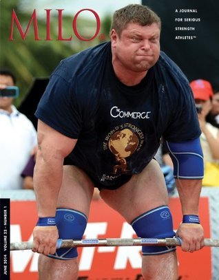 MILO: A Journal for Serious Strength Athletes, Vol. 22.1 by Randall J ...