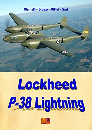 Lockheed P-38 Lightning by Mantelli - Brown - Kittel - Graf | Goodreads
