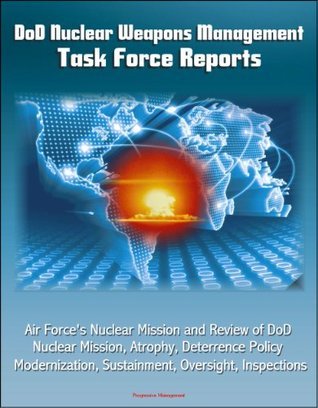 DoD Nuclear Weapons Management: Task Force Reports - Air Force's ...