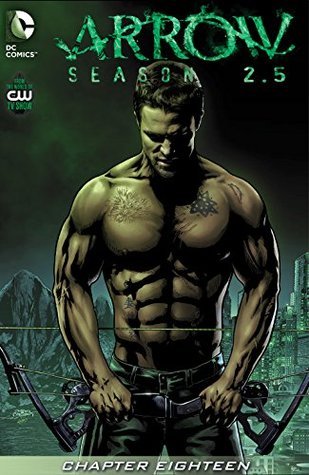Arrow: Season 2.5 (2014-2015) #18 by Marc Guggenheim | Goodreads
