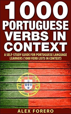 1000 Portuguese Verbs in Context: A Self Study Guide for Portuguese ...