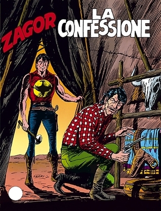 Zagor n. 322: La confessione by Marcello Toninelli | Goodreads
