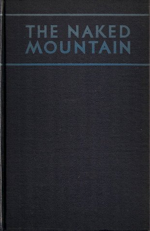 THE NAKED MOUNTAIN [NANGA PARBAT] by Elizabeth Knowlton | Goodreads