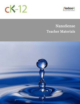 NanoSense Teacher Materials by CK-12 Foundation | Goodreads