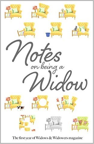 Notes on being a widow: The first year of Widows & Widowers magazine by ...