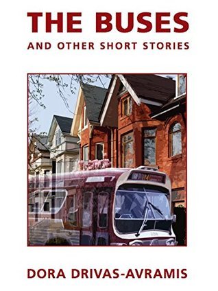 The Buses and Other Short Stories by Dora Drivas-Avramis | Goodreads