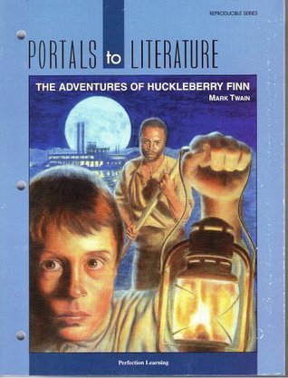 Portals to Literature: The Adventures of Huckleberry Finn, By Mark ...