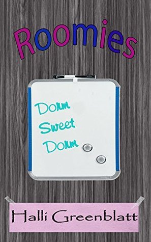 Roomies by Halli Greenblatt | Goodreads