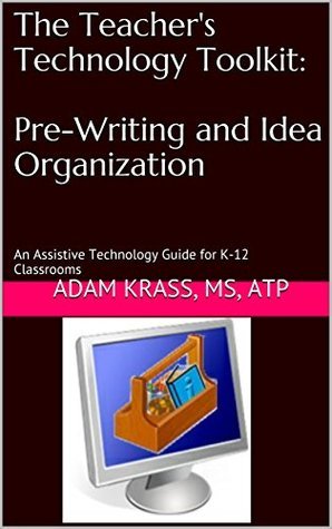 The Teacher's Technology Toolkit: Pre-Writing and Idea Organization: An ...