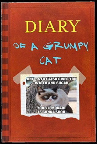 Diary of a Grumpy Cat: Hilarious Pictures, Jokes, Memes and More!! by ...
