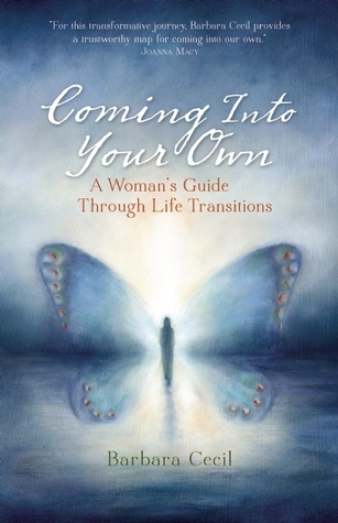 Coming Into Your Own: A Woman's Guide Through Life Transitions by ...