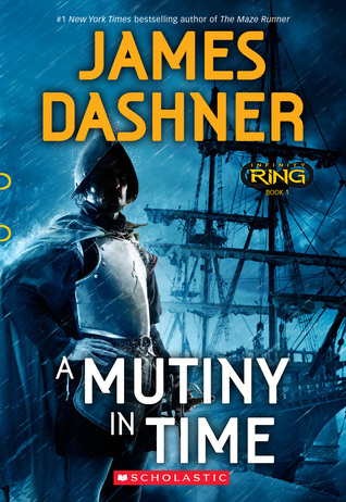 A Mutiny in Time (Infinity Ring, Book 1) (1) by James Dashner | Goodreads