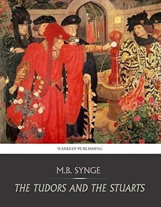 The Tudors and the Stuarts by Margaret Bertha Synge | Goodreads