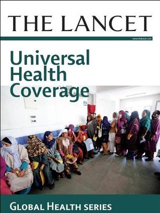 The Lancet: Universal Health Coverage: Global Health Series by The ...