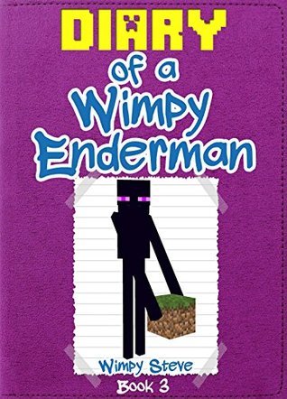 Diary of a Wimpy Enderman: Book 3 (An Unofficial Minecraft Book ...
