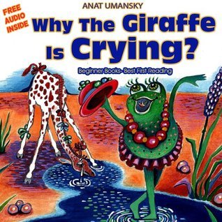 Why Geraldine The Giraffe Is Crying? by Anat Umansky | Goodreads