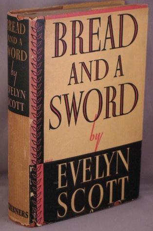 Bread and a Sword by Evelyn Scott | Goodreads