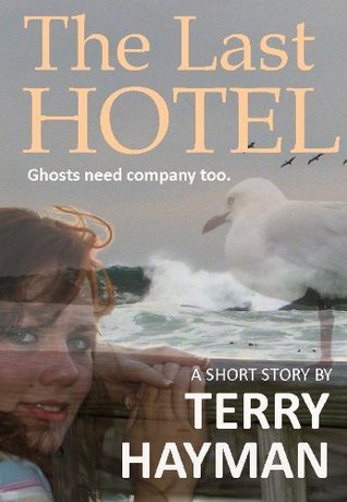 The Last Hotel by Terry Hayman | Goodreads