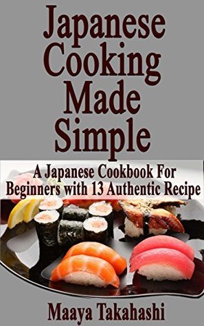 Japanese Cooking Made Simple. Everyday, Healthy, Quick and Easy ...