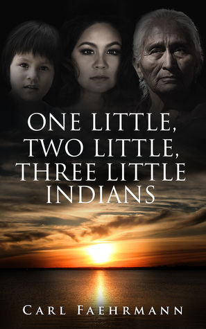 One Little, Two Little, Three Little Indians by Carl Faehrmann | Goodreads
